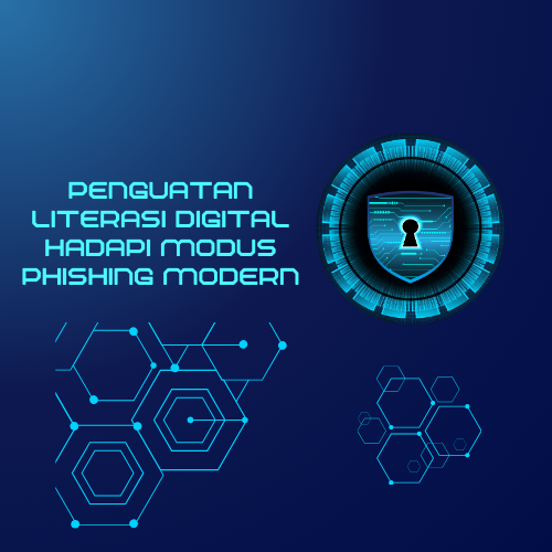 Penguatan Literasi Digital Hadapi Modus Phishing Modern