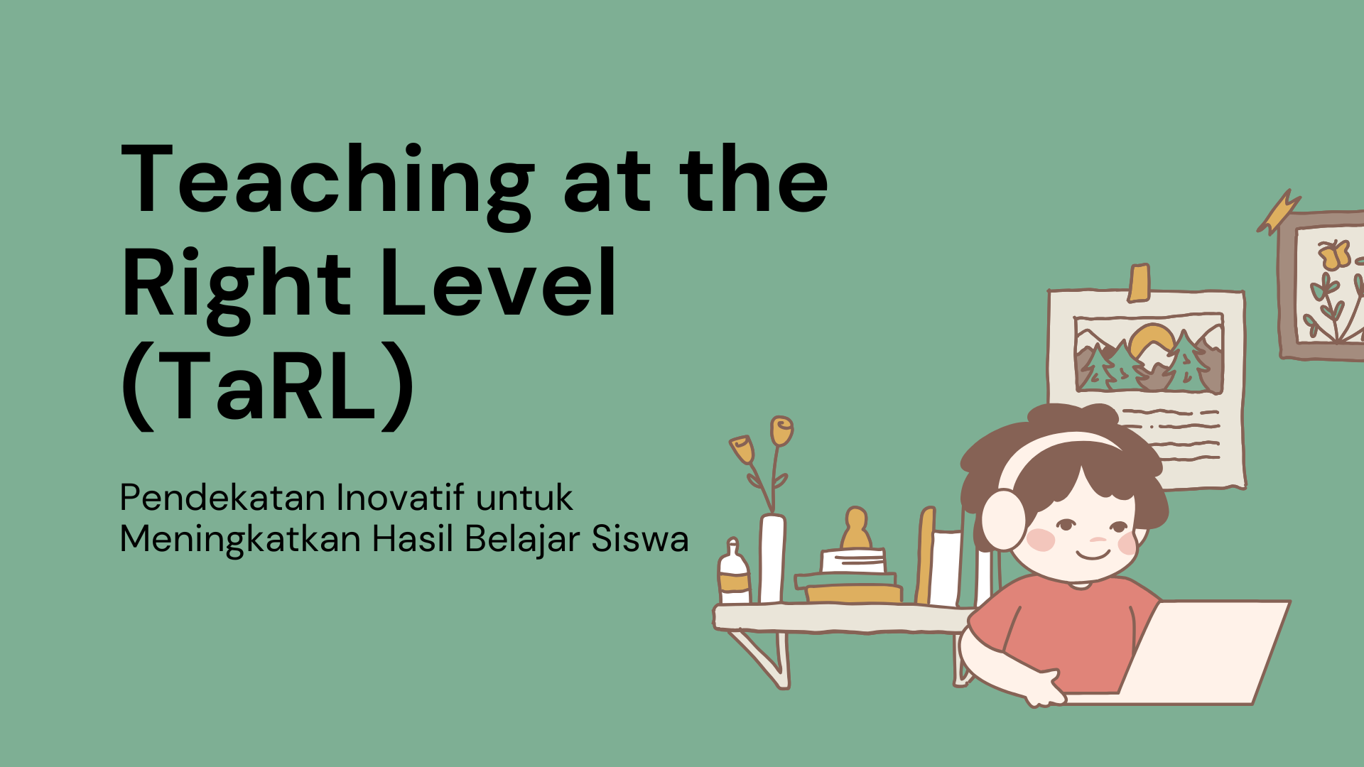 Teaching at the Right Level (TaRL): Pendekatan Inovatif untuk ...