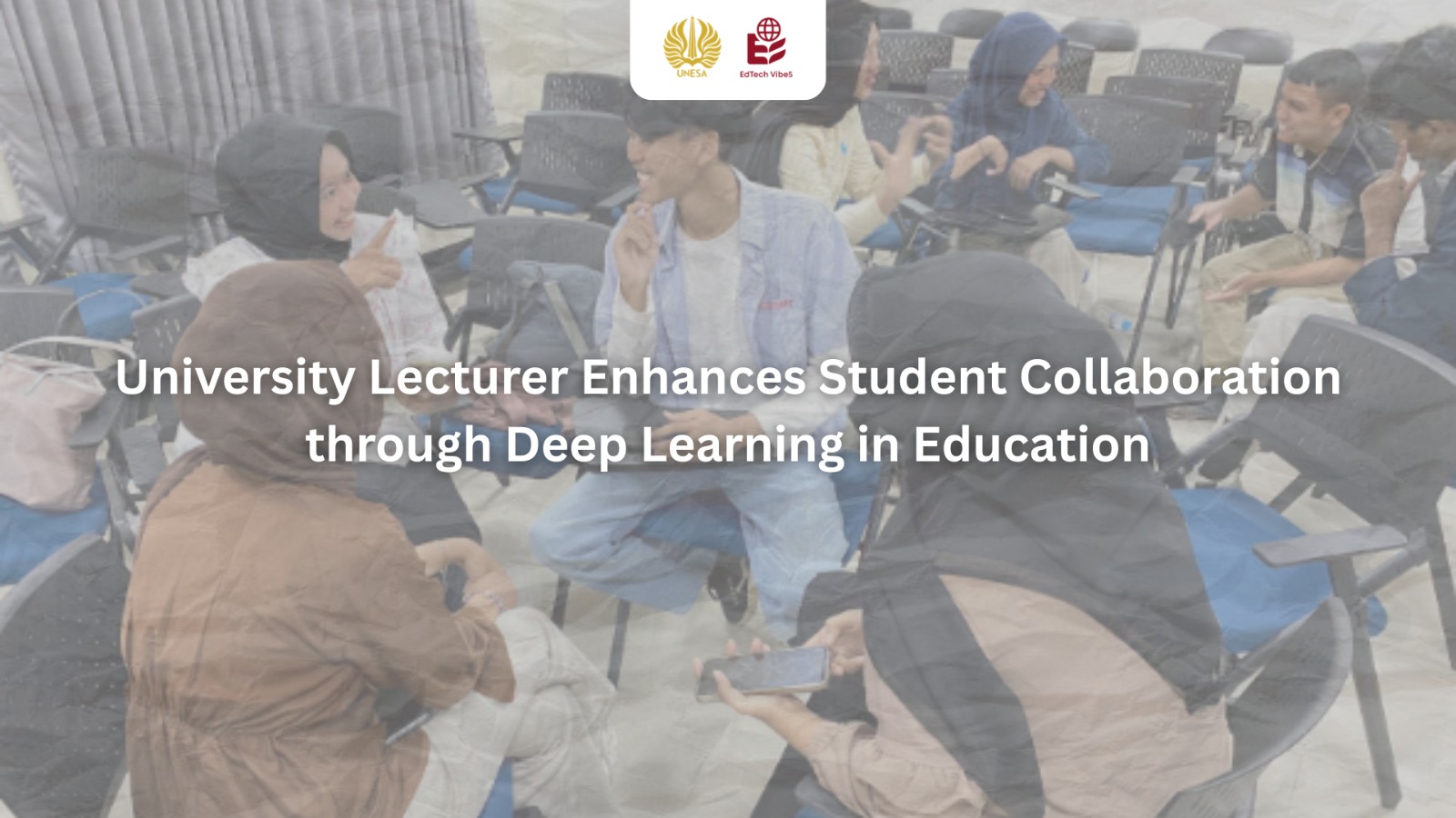 University Lecturer Enhances Student Collaboration through Deep ...